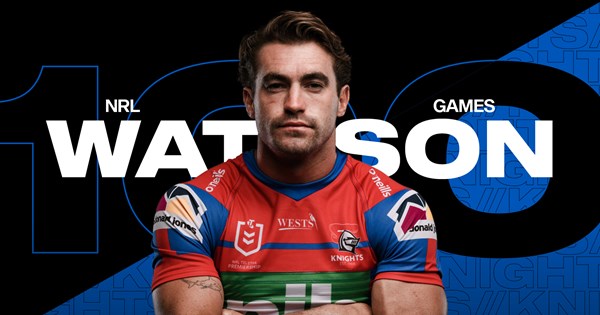 Connor Watson's road to 100 NRL Games | Knights