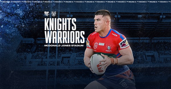 Defend the Kingdom: NRL Round 5 preview | Knights