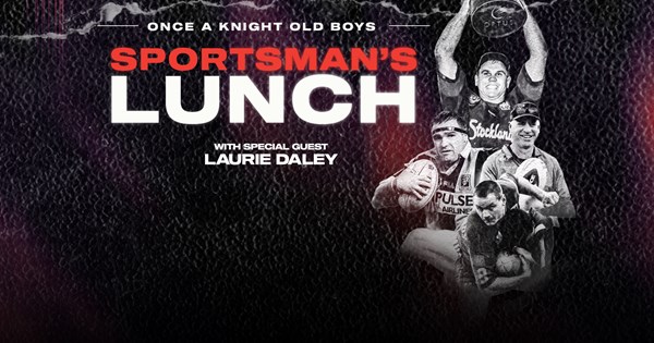 Lunch with NRL Legends | Knights